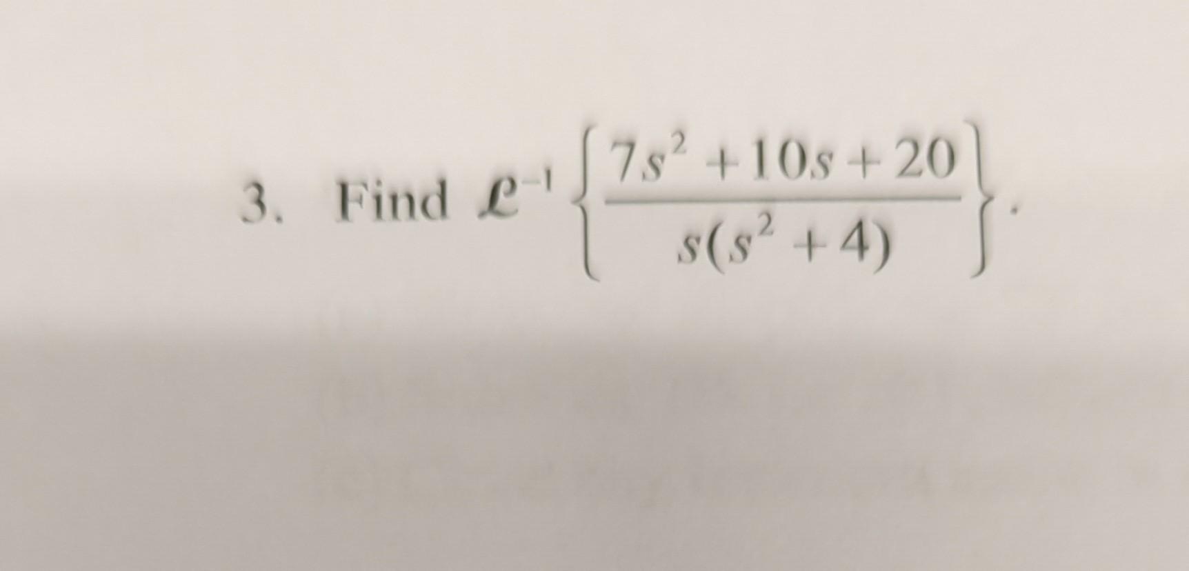 Solved e−1{s(s2+4)7s2+10s+20} | Chegg.com