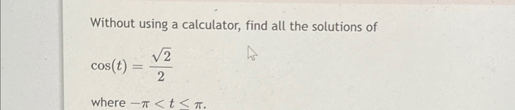 Solved Without using a calculator, find all the solutions | Chegg.com