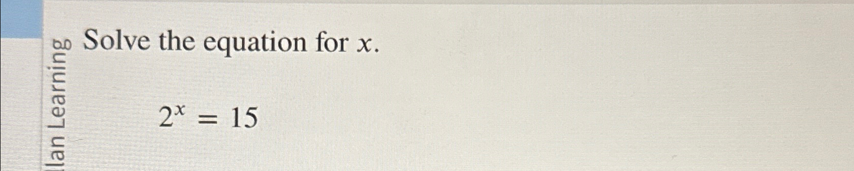 Solved Solve the equation for x.2x=15 | Chegg.com