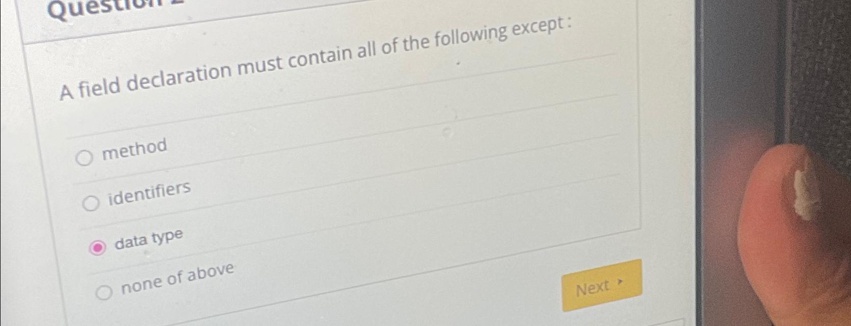 Solved A field declaration must contain all of the following | Chegg.com