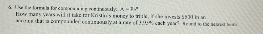 Solved Use the formula for compounding continuously: | Chegg.com
