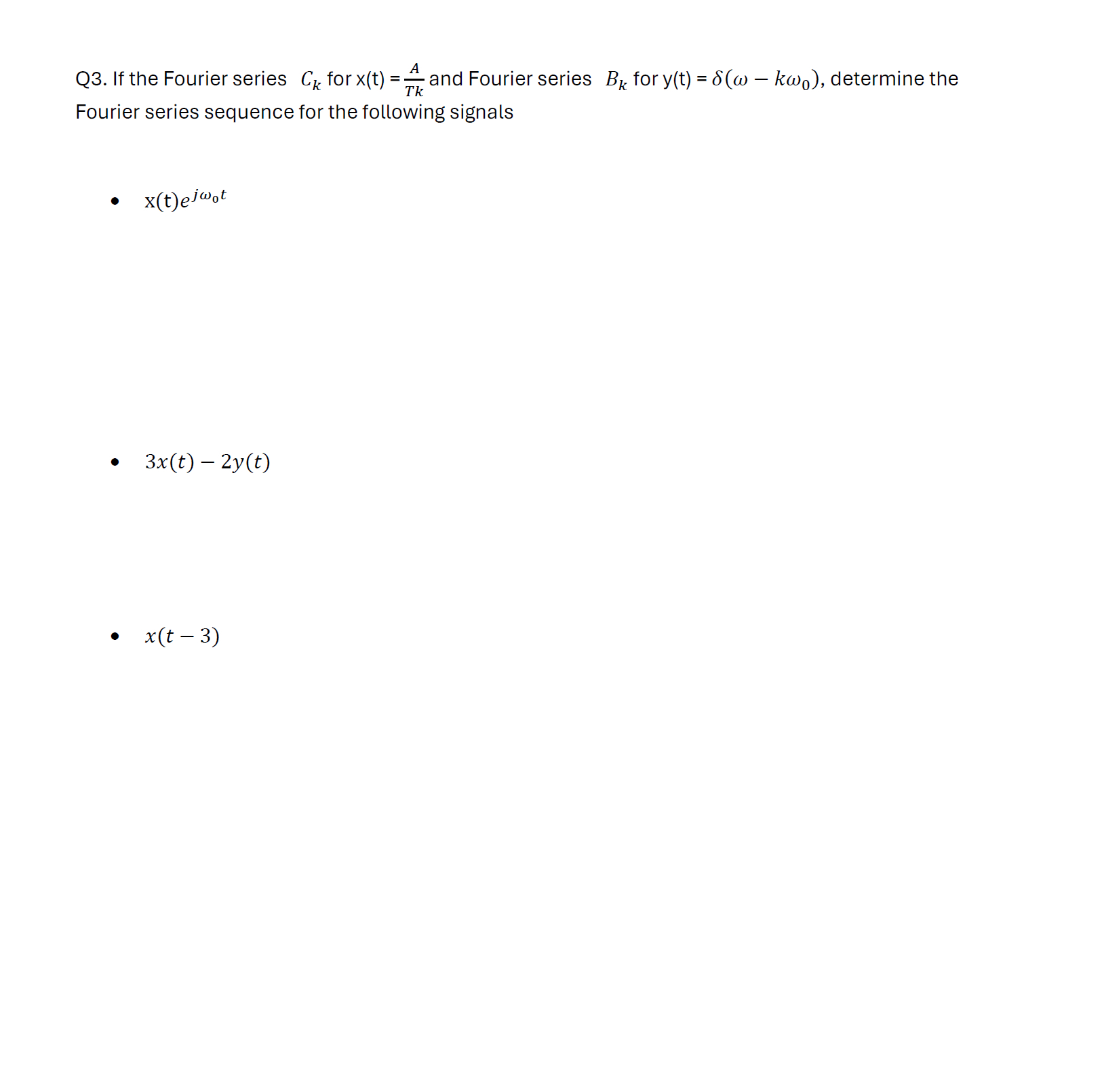 Solved Q3. ﻿If the Fourier series Ck ﻿for x(t)=ATk ﻿and | Chegg.com