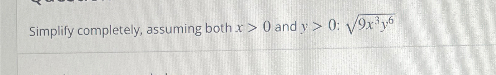 Solved Simplify completely, assuming both x>0 ﻿and | Chegg.com