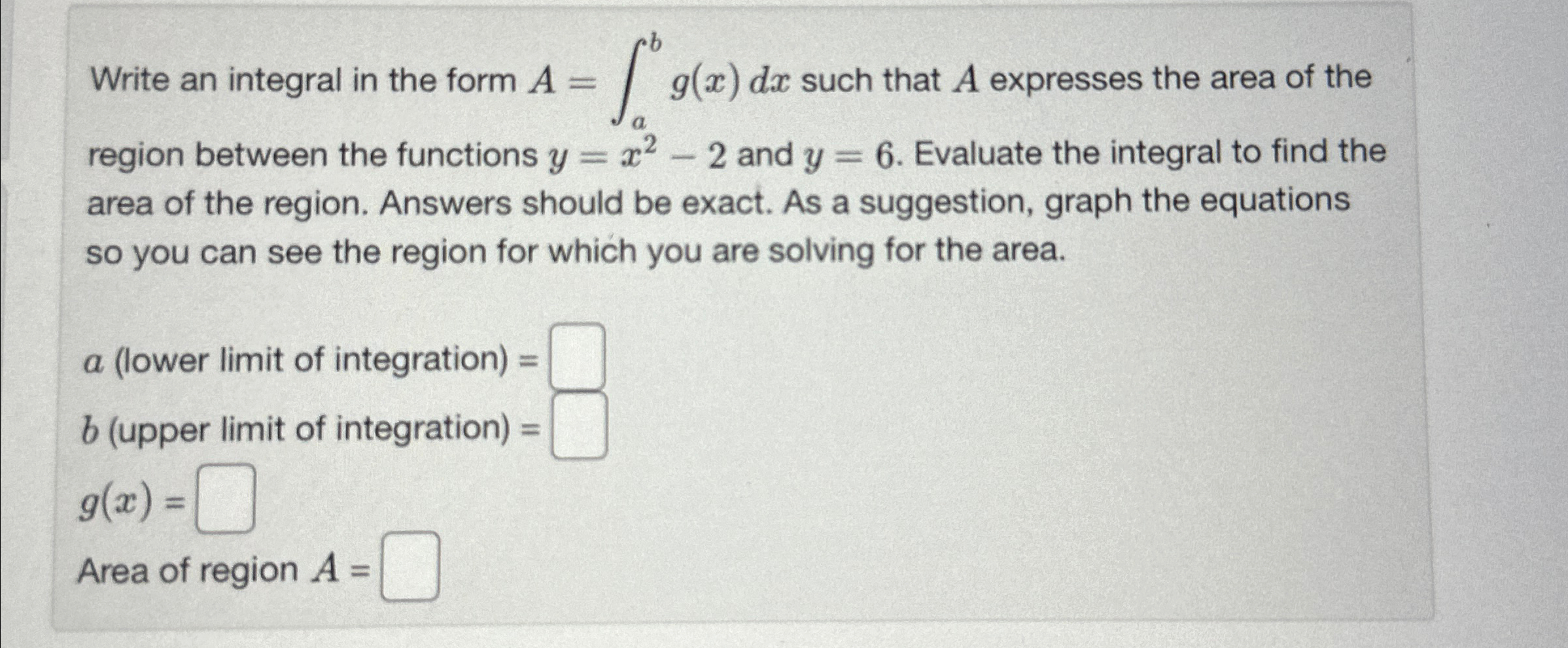 Solved Write an integral in the form A=∫abg(x)dx ﻿such that | Chegg.com