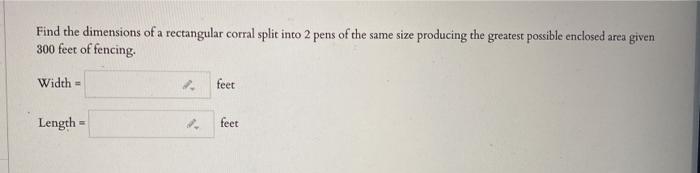Solved Find the dimensions of a rectangular corral split | Chegg.com