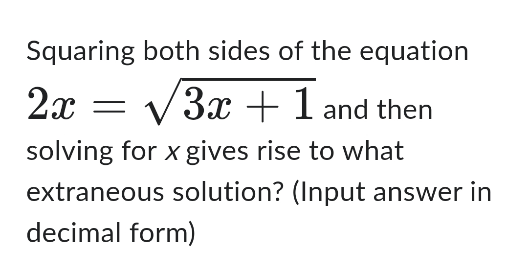 Solved Squaring both sides of the equation 2x=3x+12 ﻿and | Chegg.com