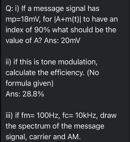 Solved Q: i) ﻿If a message signal has mp=18mV, ﻿for |A+m(t)| | Chegg.com