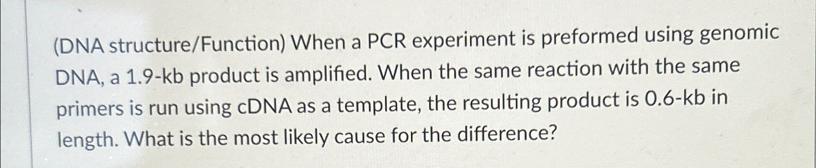 Solved (DNA structure/Function) ﻿When a PCR experiment is | Chegg.com