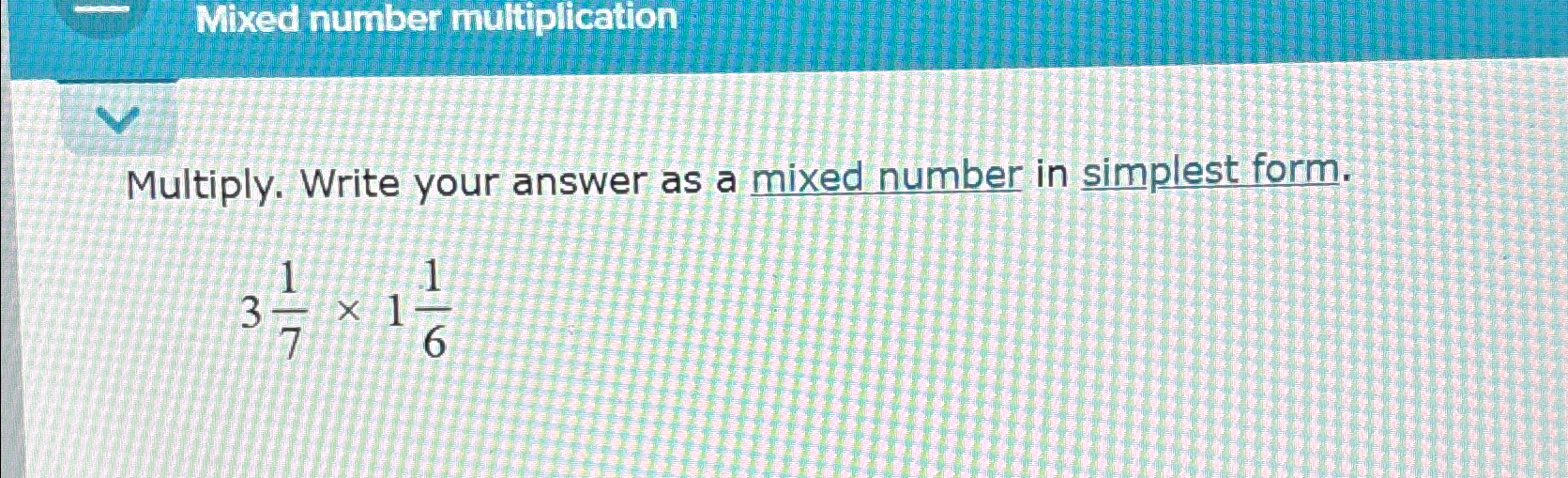 Solved Mixed number multiplicationMultiply. Write your | Chegg.com
