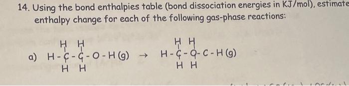 Solved 14. Using the bond enthalpies table (bond | Chegg.com