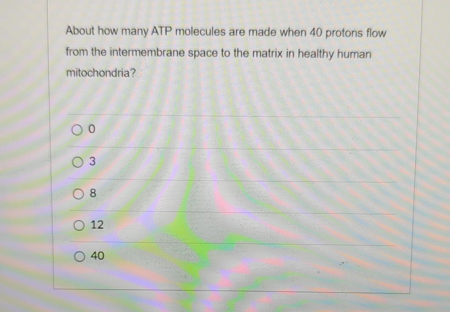 Solved About how many ATP molecules are made when 40 protons | Chegg.com