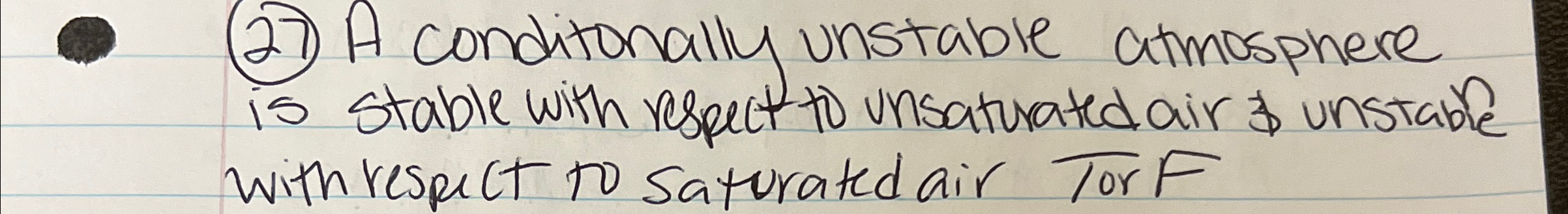 Solved (27) ﻿A conditonally unstable atmosphere is stable | Chegg.com