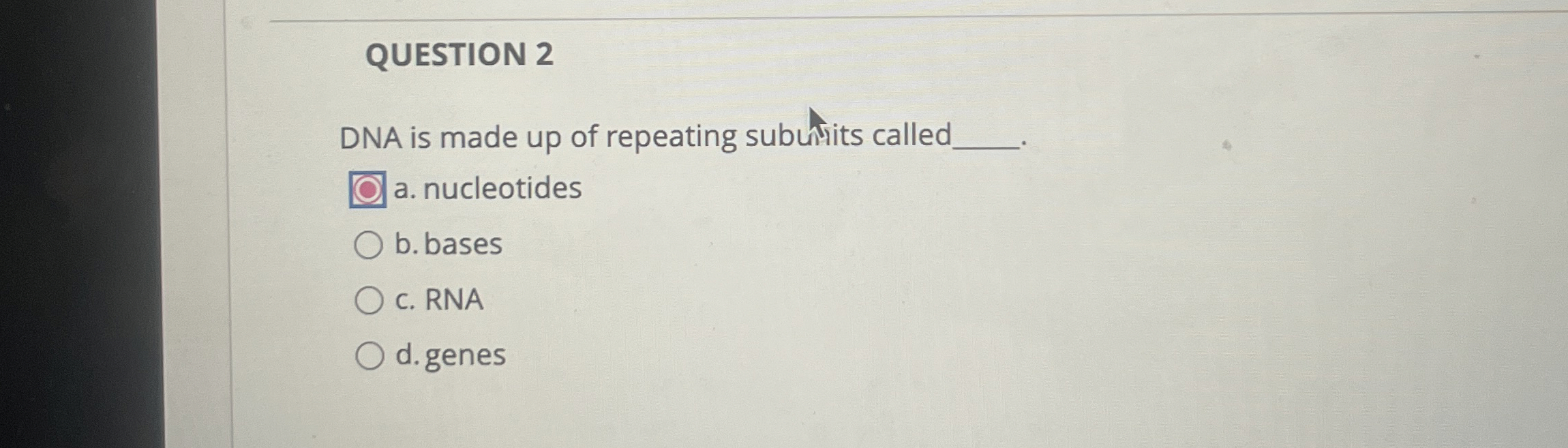 Solved QUESTION 2DNA is made up of repeating subuthits | Chegg.com