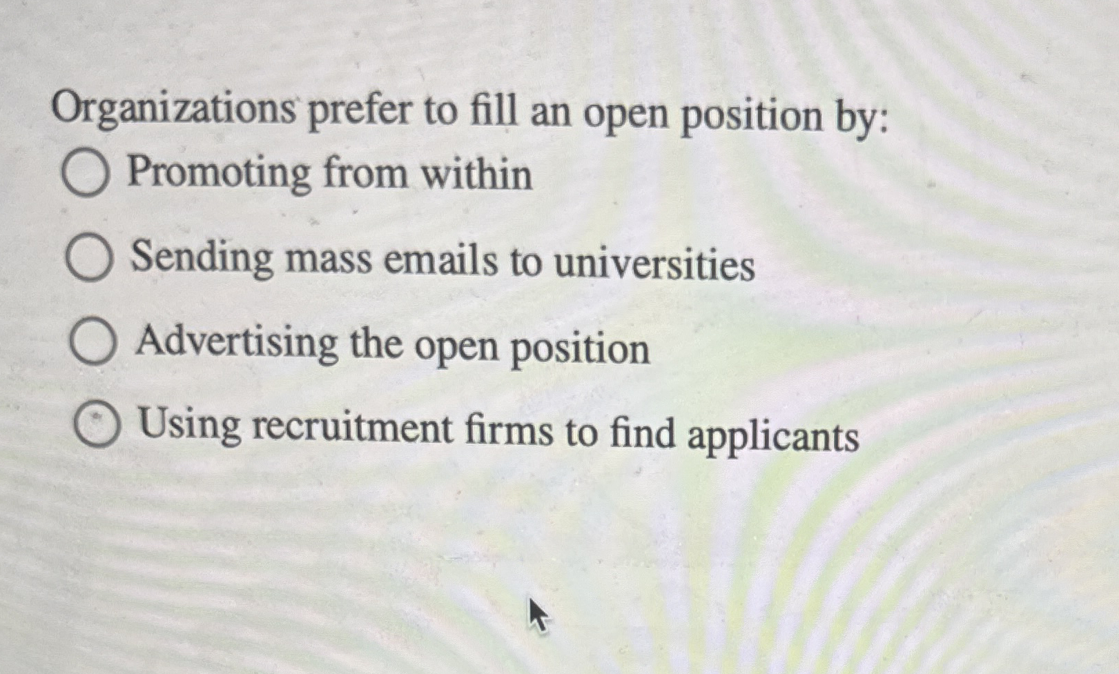 Solved Organizations prefer to fill an open position | Chegg.com