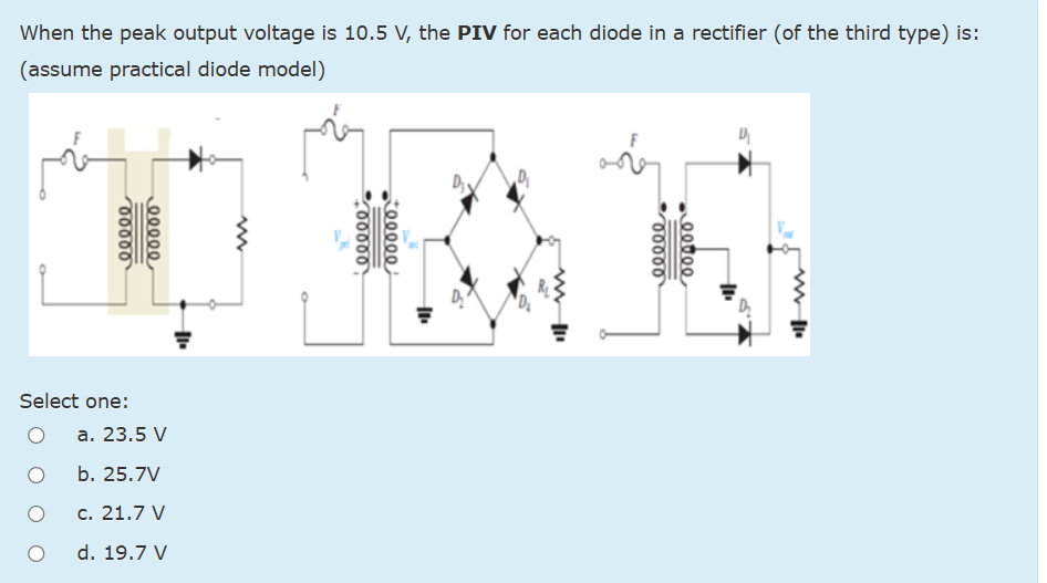 Solved When the peak output voltage is 10.5 ﻿V , ﻿the PIV | Chegg.com