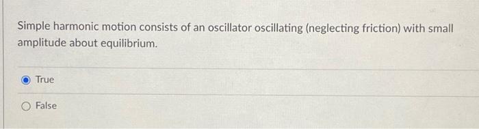 Solved Simple harmonic motion consists of an oscillator | Chegg.com