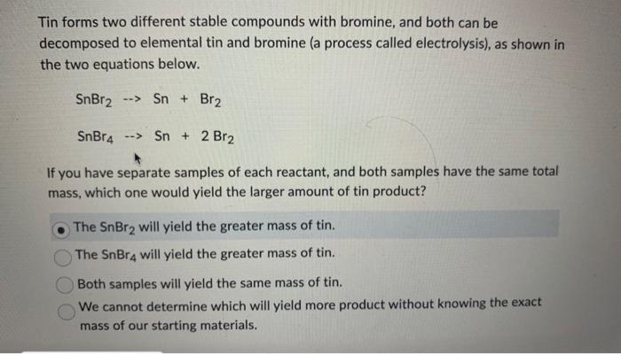 Solved Tin forms two different stable compounds with | Chegg.com