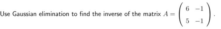 Solved Use Gaussian elimination to find the inverse of the | Chegg.com