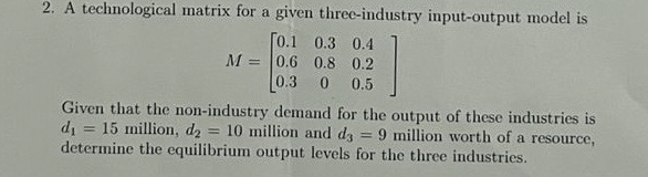 Solved A technological matrix for a given three-industry | Chegg.com