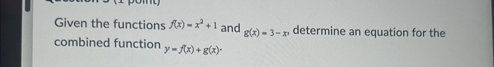 Solved Given the functions f(x)=x2+1 ﻿and g(x)=3-x, | Chegg.com