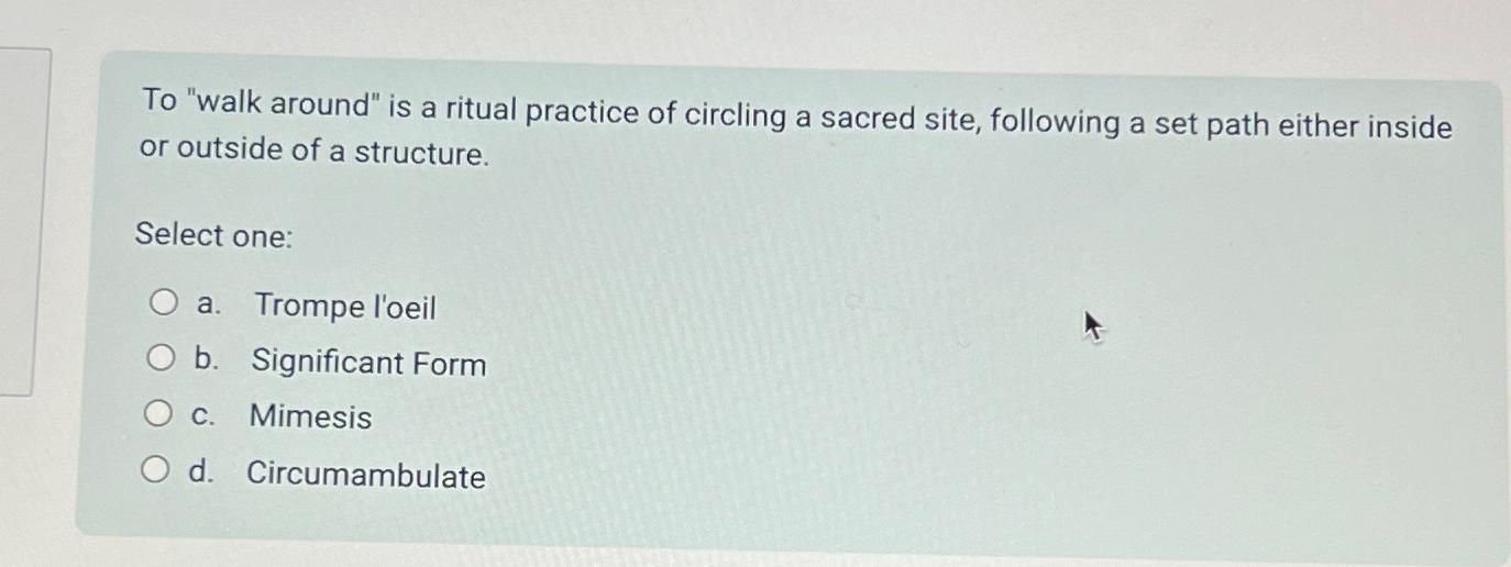 Solved To "walk around" is a ritual practice of circling a | Chegg.com