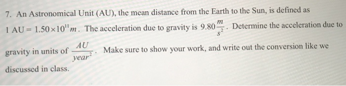 Solved 7. An Astronomical Unit (AU), the mean distance from | Chegg.com