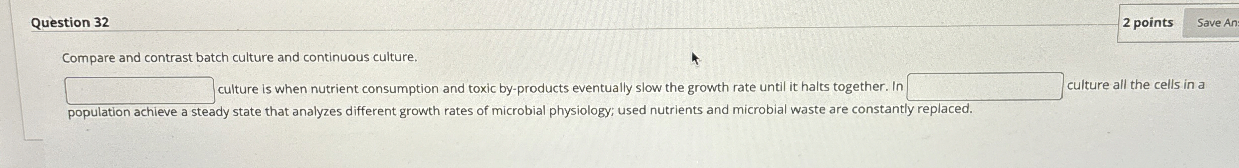 Solved Question 32Compare and contrast batch culture and | Chegg.com