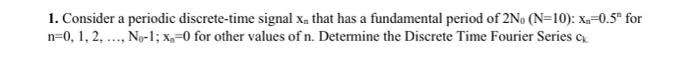 Solved 1. Consider a periodic discrete-time signal xn that | Chegg.com