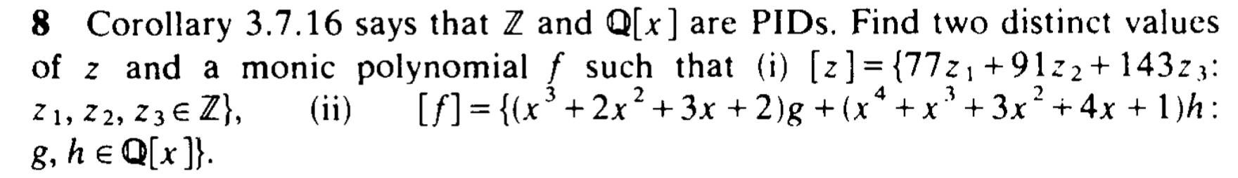 Solved 8 ﻿Corollary 3.7.16 ﻿says that Z ﻿and Q[x] ﻿are PIDs. | Chegg.com