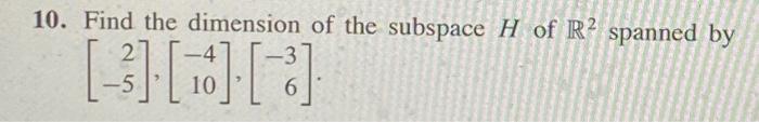 Solved 10. Find the dimension of the subspace H of R2 | Chegg.com