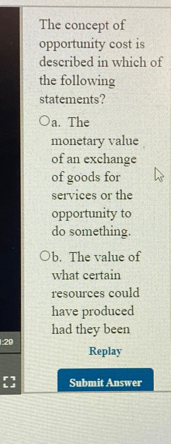 Solved The concept of opportunity cost is described in which | Chegg.com