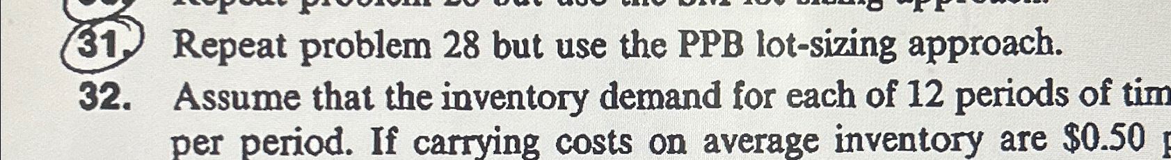 Solved Repeat problem 28 ﻿but use the PPB lot-sizing | Chegg.com