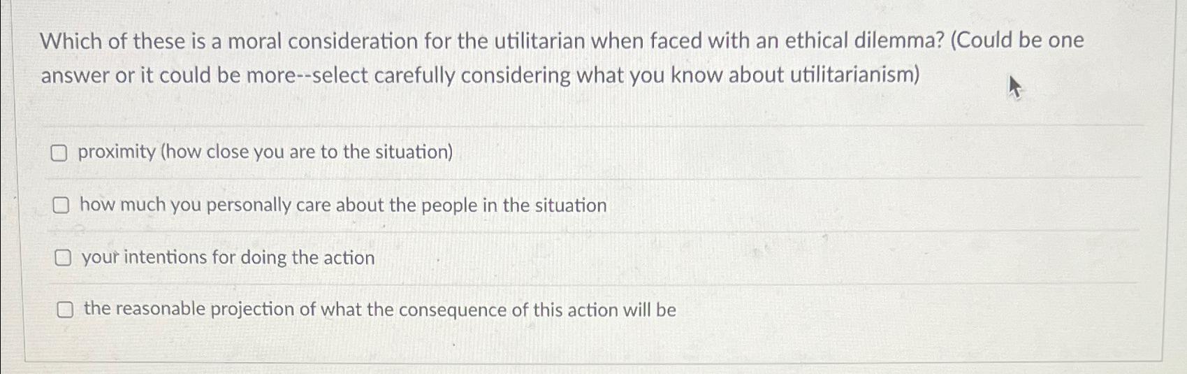 Solved Which of these is a moral consideration for the | Chegg.com