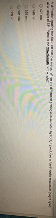 Solved A diffraction grating has 500,000 slits per meter. | Chegg.com