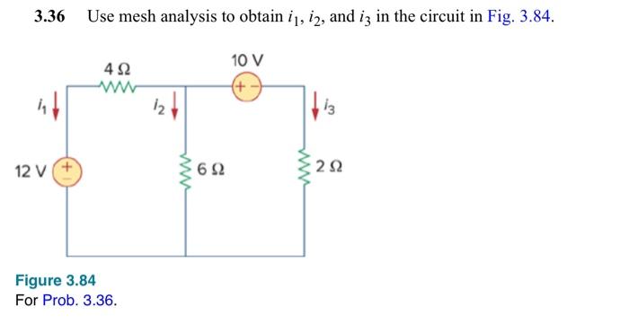 Solved 3.36 Use mesh analysis to obtain i1,i2, and i3 in the | Chegg.com