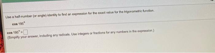 Solved Use a half-number (or angle) identity to find an | Chegg.com