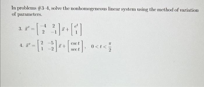 Solved In problems \#3-4, solve the nonhomogencous lincar | Chegg.com