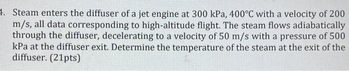 Solved Steam enters the diffuser of a jet engine at | Chegg.com