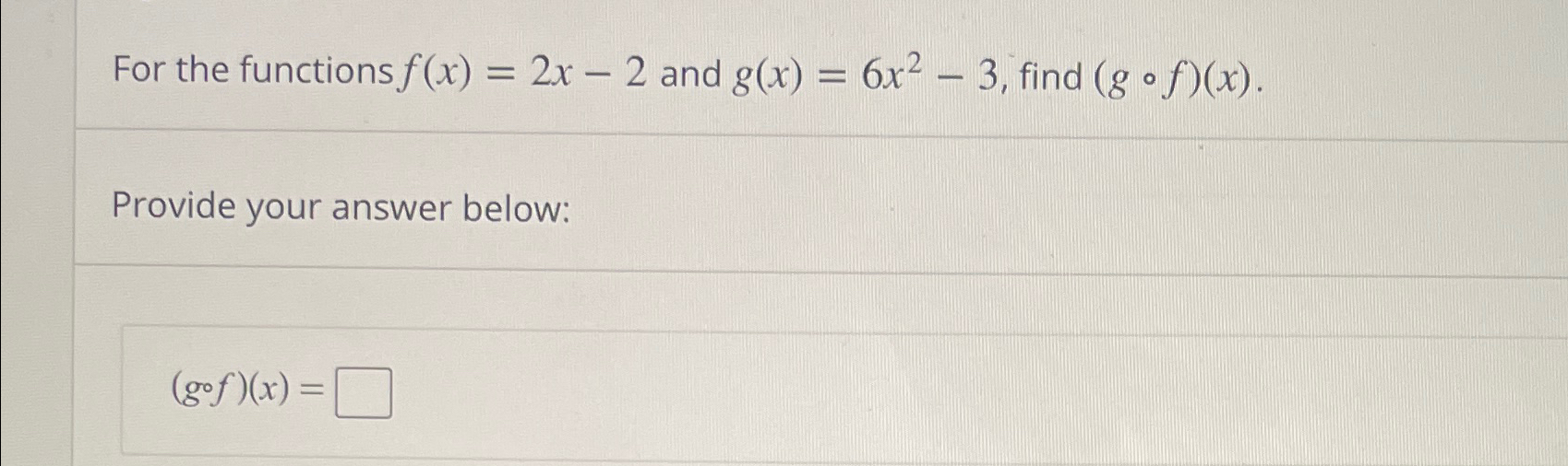 Solved For The Functions F X 2x 2 ﻿and G X 6x2 3 ﻿find