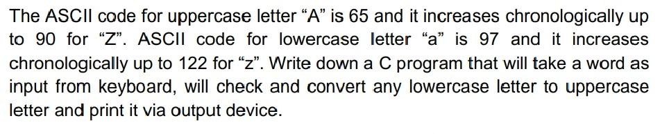 Solved The ASCII code for uppercase letter “A” is 65 and it | Chegg.com