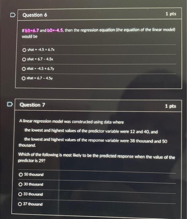 Solved Question 6 1 pts If b1=6.7 and bO=−4.5, then the | Chegg.com