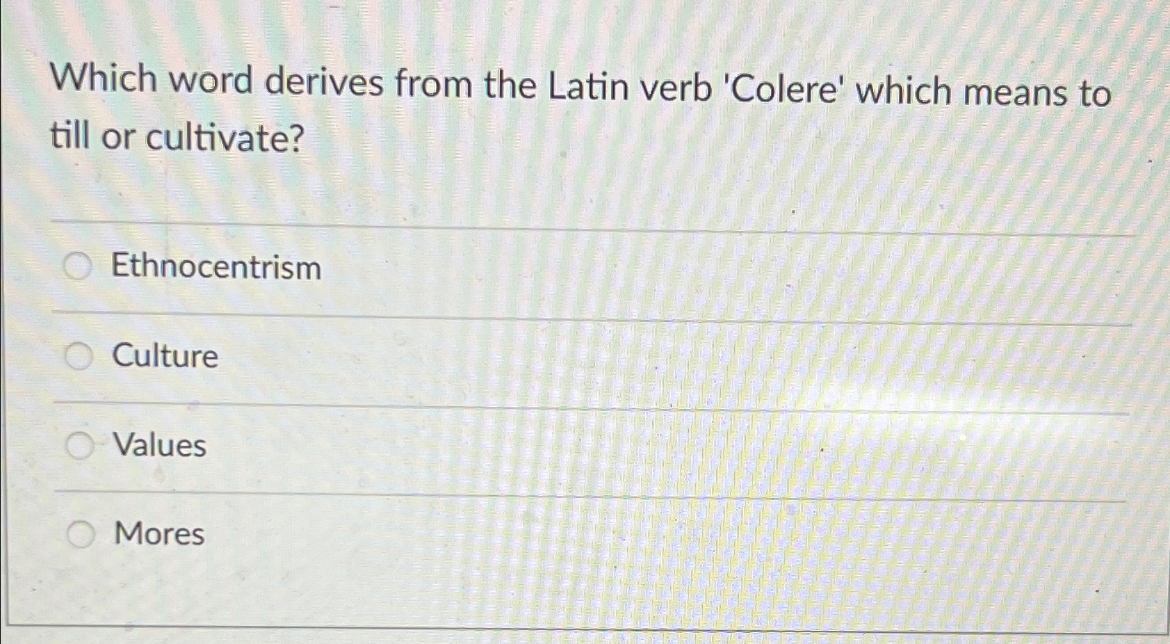 Solved Which word derives from the Latin verb 'Colere' which | Chegg.com