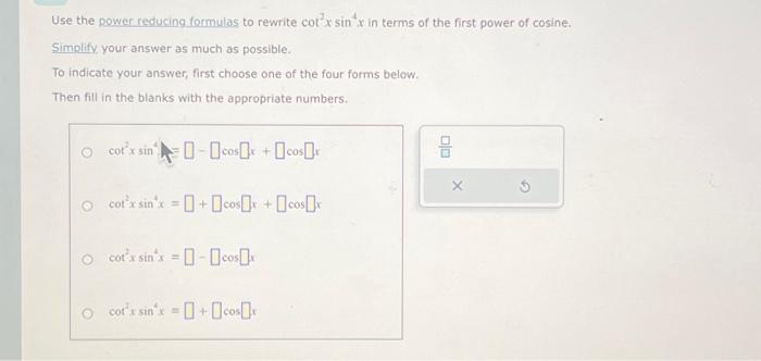 Solved Use the power reducing formulas to rewrite cot²x | Chegg.com