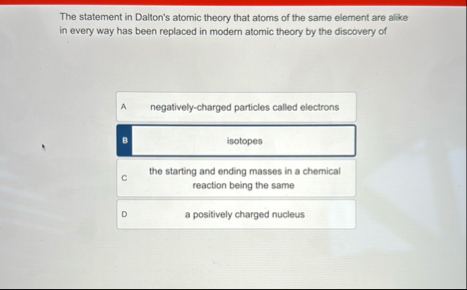 Solved The statement in Dalton's atomic theory that atoms of | Chegg.com