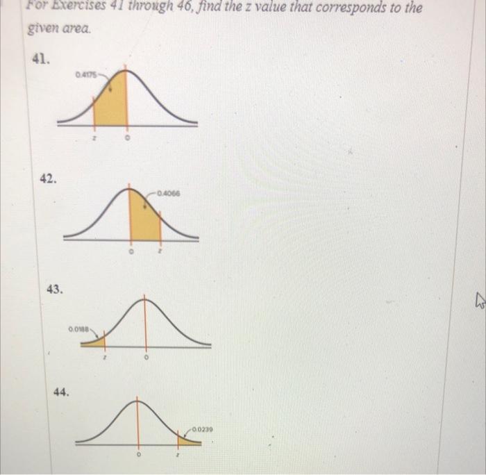 Solved For Exercises 41 through 46, find the z value that | Chegg.com Solved For Exercises 41 through 46, find the z value that | Chegg.com