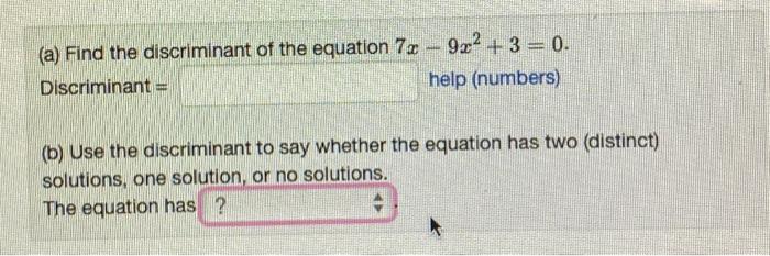Solved (a) Find the discriminant of the equation 7x−9x2+3=0 | Chegg.com