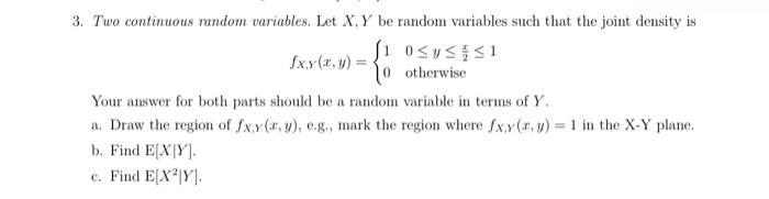 Solved Two continuous random variables. Let X,Y be random | Chegg.com