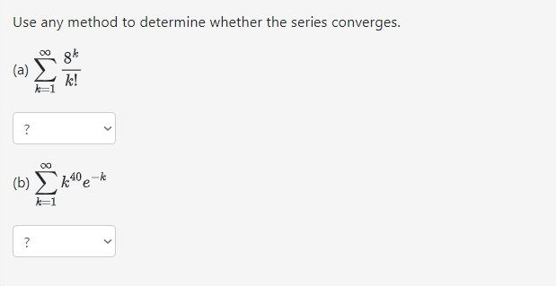 Solved Use any method to determine whether the series | Chegg.com