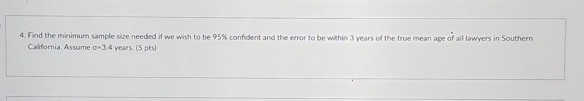 Solved Find the minimum sample size needed if we wish to be | Chegg.com