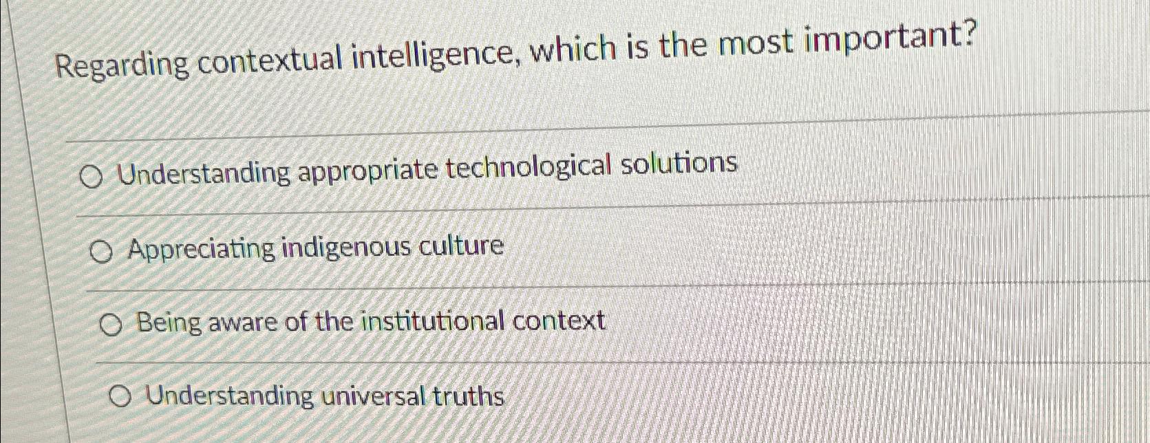 Solved Regarding contextual intelligence, which is the most | Chegg.com